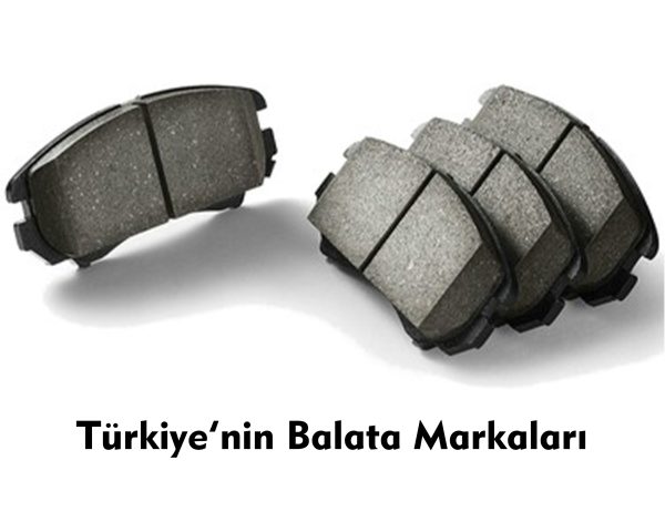 Türkiye'nin Balata Markaları - Oto Tamirci Bulmanın Yolu 1